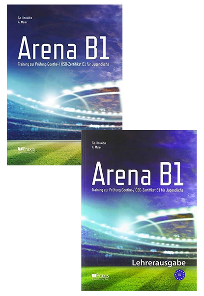 Arena B1: Training zur Prüfung Goethe+Lehrerausgabe ( 2 book Set ...